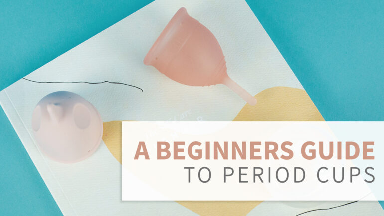 A Beginner’s Guide to Menstrual Cups by Put A Cup In It